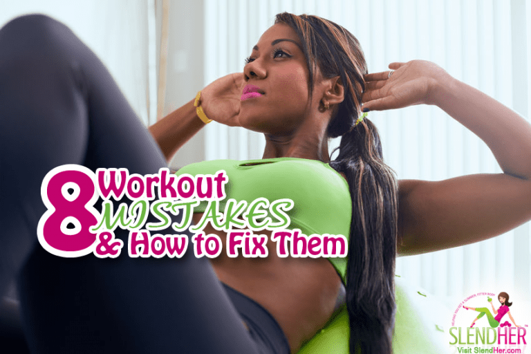 8 Workout Mistakes You Might Be Making | Slendher Fitness