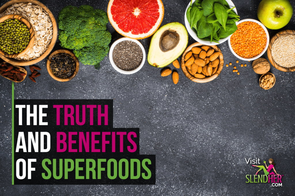 The Truth And Benefits Of Superfoods Slendher